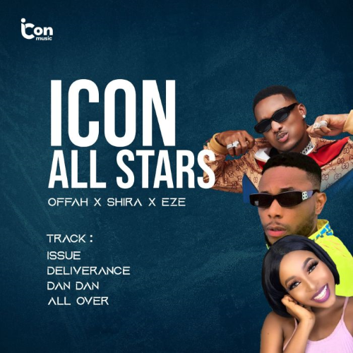 Offah x Shira x Eze - Icon All Stars EP (Audio/Spotify)