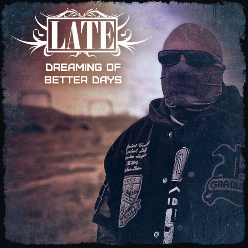 LATE - Dreaming Of Better Days (Prod. by TRICKSTA/Music Video/iTunes ...